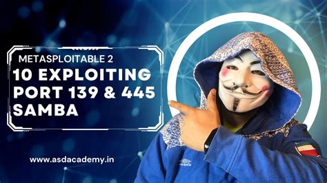 10 exploiting port 139 and 445 samba metasploitable 2 metasploit