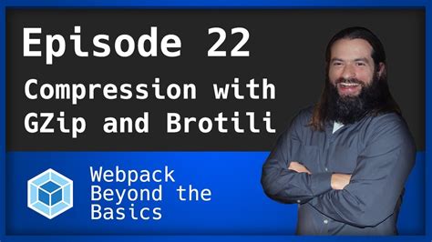 webpack ep 22 web compression with gzip and brotili youtube