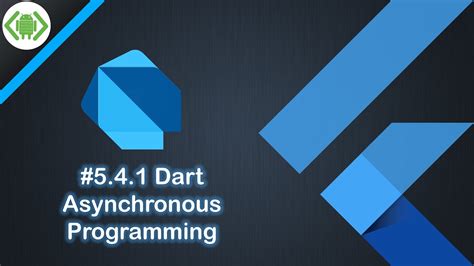 5 4 1 dart asynchronous programming youtube