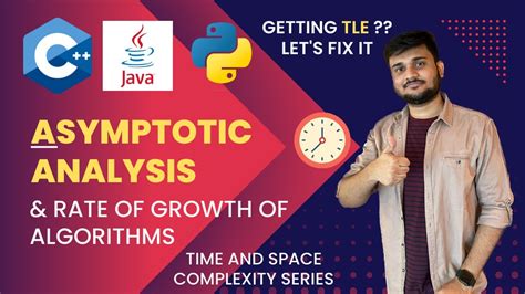 Asymptotic Analysis And Rate Of Growth Of Algorithms Time And Space