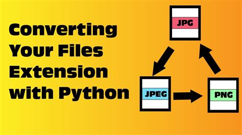 how to convert your file extension using python youtube
