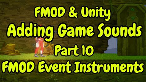 fmod and unity adding game sounds part 10 event instruments youtube