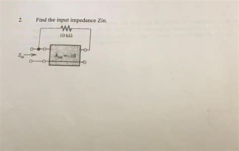 solved find the input impedance zin ΤΟ ΚΩ
