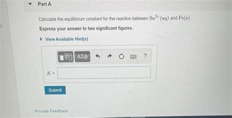 Solved Part A Calculate The Equilibrium Constant For The
