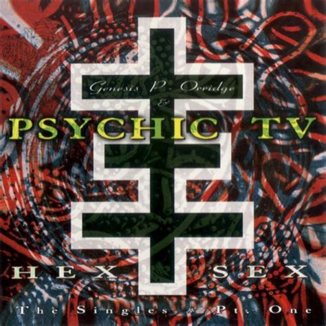 hex sex the singles pt 1 — psychic tv last fm