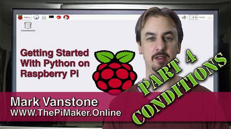 raspberry pi getting started with python 4 conditions youtube