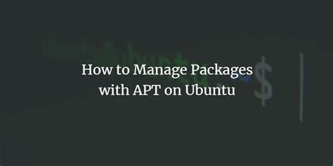 how to manage packages with apt on ubuntu