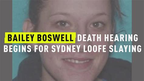 Watch Bailey Boswell Death Hearing Begins For Sydney Loofe Slaying