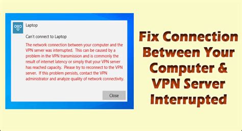 fix connection between your computer and the vpn was server interrupted