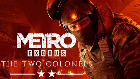Metro Exodus Dlc The Two Colonels [ Pc Playthrough ] Youtube