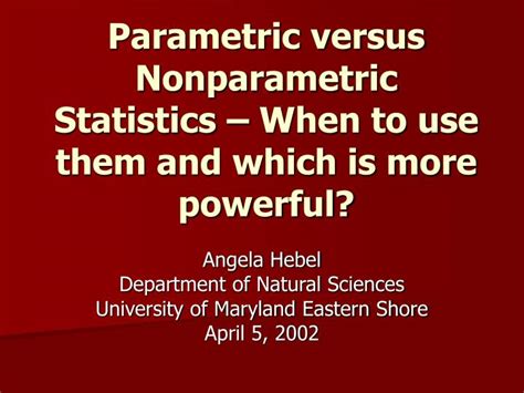 ppt parametric versus nonparametric statistics when to use them and