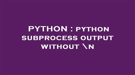 python python subprocess output without n youtube