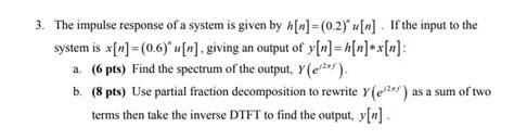 solved 3 the impulse response of a system is given by h[n]