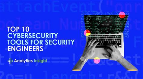 Top 10 Cybersecurity Tools For Security Engineers Ai Digitalnews