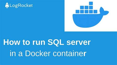 in this docker container tutorial you ll learn how to run sql server
