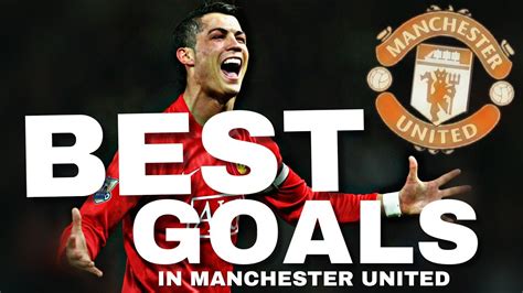 Cristiano Ronaldo Best Goals In Man United Grateful Hd Youtube