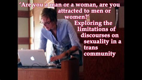 Exploring The Limitations Of Discourses On Sexuality In A Trans