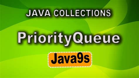 priorityqueue in java java collections tutorial 08