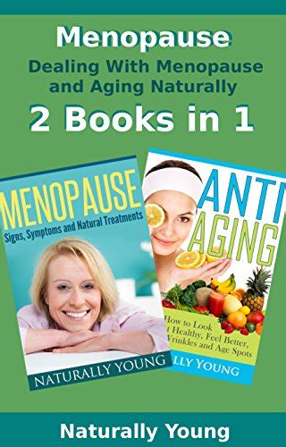 Menopause 2 Books In 1 Dealing With Menopause And Aging Naturally