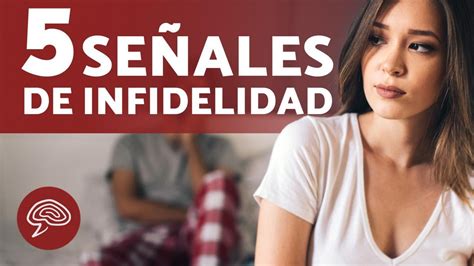 Cómo Saber Si Mi Pareja Es Infiel 💔 5 SeÑales Youtube