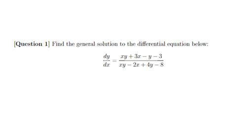 Solved Question 1] Find The General Solution To The