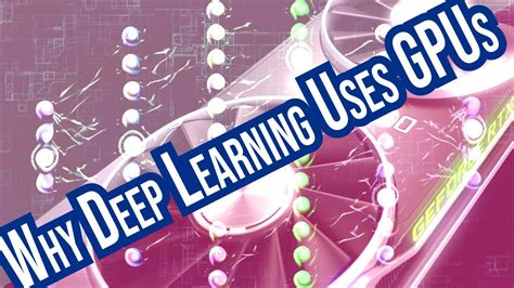 cuda explained why deep learning uses gpus youtube