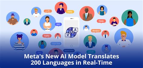 Meta Advances New Ai Model That Translates 200 Languages In Real Time