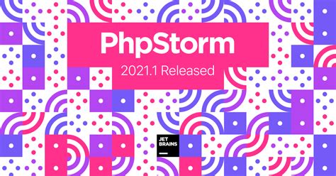 what s new in phpstorm 2021 1
