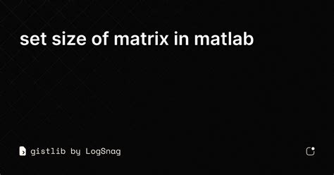 gistlib set size of matrix in matlab