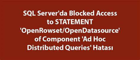 sql server da blocked access to statement ‘openrowset opendatasource