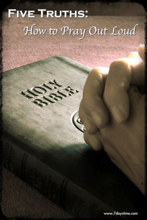 Five Truths How To Pray Out Loud 7 Days Time Learning To Pray