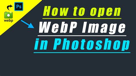 webp how to open webp image in photoshop youtube