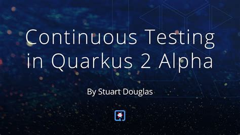 continuous testing in quarkus 2 alpha youtube