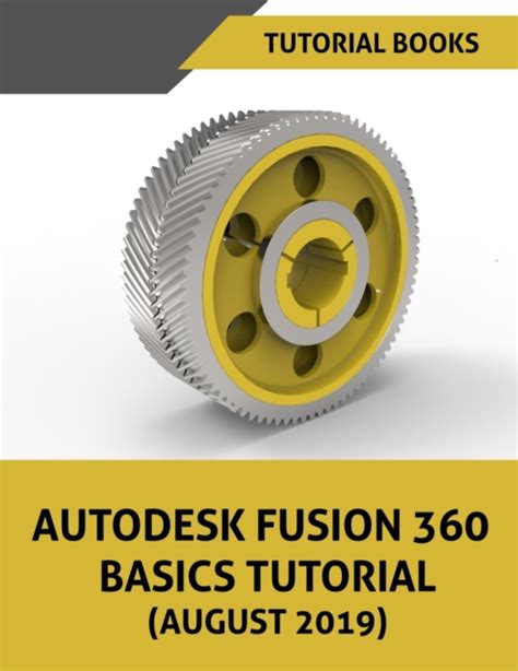 autodesk fusion 360 basics tutorial august 2019 af tutorial books som