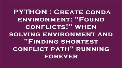 python create conda environment found conflicts when solving