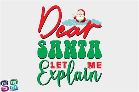 Dear Santa Let Me Explain Graphic By Craftlab610 · Creative Fabrica
