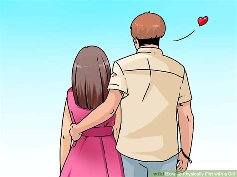 4 Ways To Physically Flirt With A Girl Wikihow