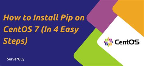 how to install pip on centos 7 in 4 easy steps