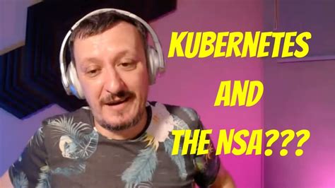 do you trust the nsa to help you harden your kubernetes cluster