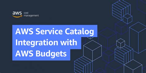 launch aws service catalog integration with aws budgets aws cost