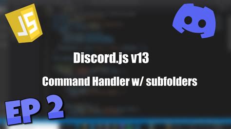 how to make a discord bot discord js v13 ep 2 command handler youtube