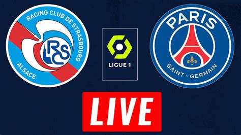 Psg Vs Strasbourg En Live Streaming 2022 Ligue 1 Kapitalis