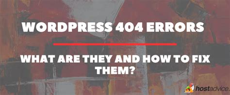 wordpress 404 errors how to troubleshoot and fix them