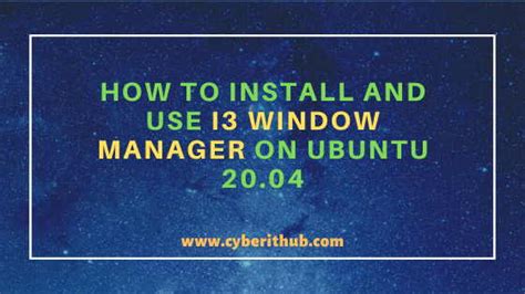 how to install and use i3 window manager on ubuntu 20 04
