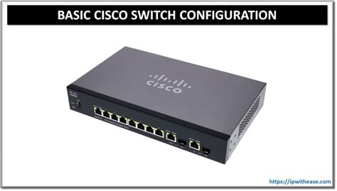 basic cisco switch configuration ip with ease