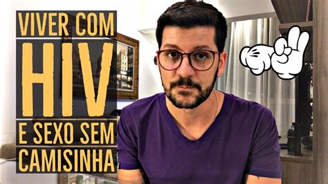 Pessoa Com Hiv Pode Fazer S Xo Sem Camisinha Youtube