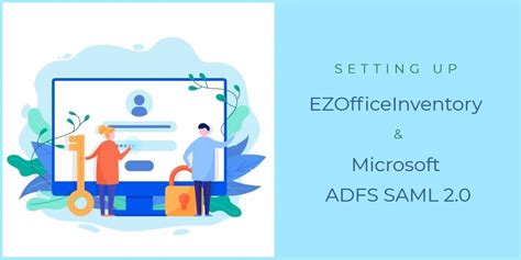 setting up sso for ezofficeinventory and microsoft adfs saml 2 0