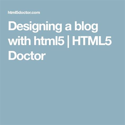 designing a blog with html5 html5 doctor html5 design blog