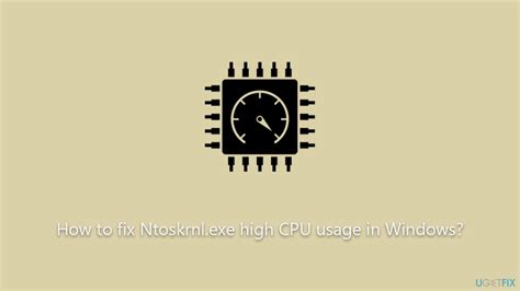 How To Fix Ntoskrnl Exe High Cpu Usage In Windows