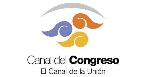 Canal Del Congreso El Canal De La Unión